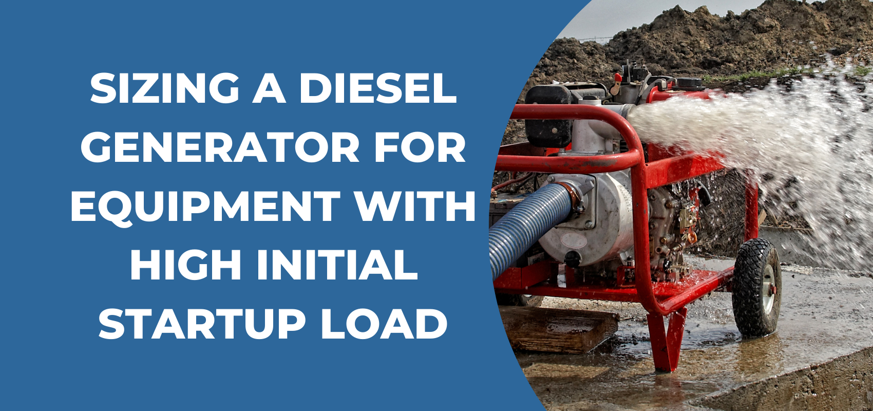 Sizing a diesel generator for equipment with high initial startup load ...